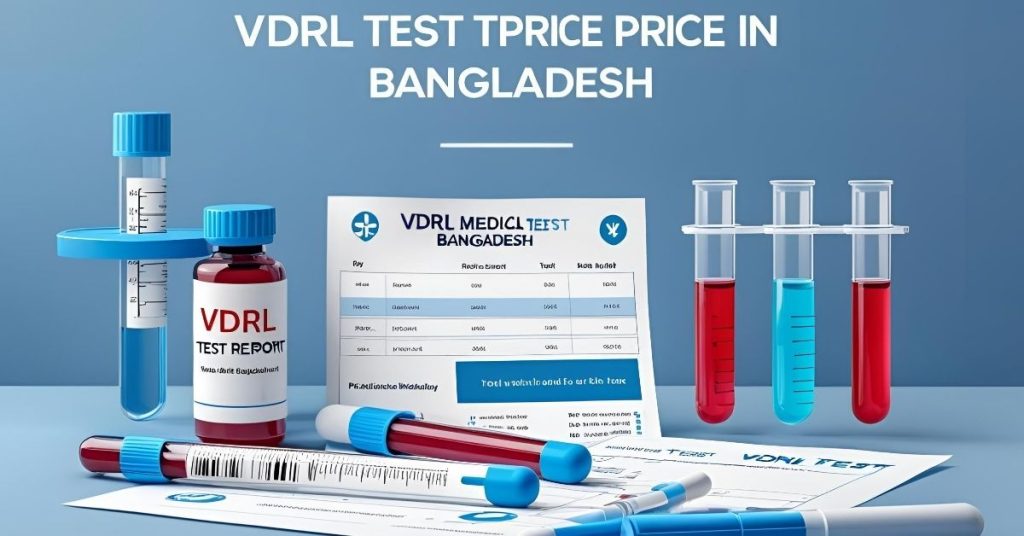 VDRL Test Price in Bangladesh 2025 Updated - HospitalBangla